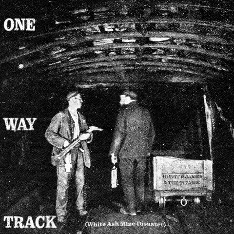 One Way Track (White Ash Mine Disaster) Song Download: One Way Track ...