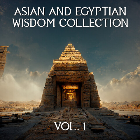 Asian and Egyptian Wisdom Collection, Vol. 1 Songs Download: Asian and Egyptian Wisdom ...