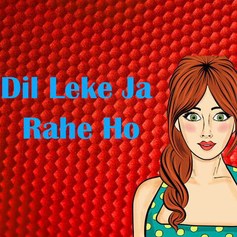 Dil Leke Ja Rahe Ho Song Download: Dil Leke Ja Rahe Ho MP3 Bhojpuri ...
