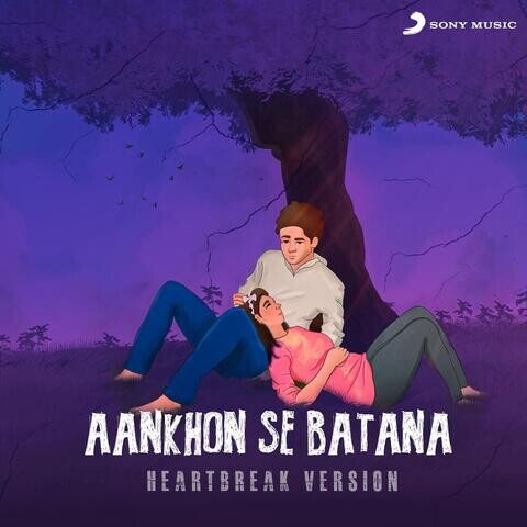 Aankhon Se Batana (Heartbreak Version) Song Download: Aankhon Se Batana ...