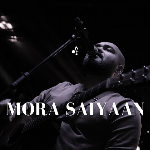 Mora Saiyaan Song Download: Mora Saiyaan MP3 Song Online Free on Gaana.com