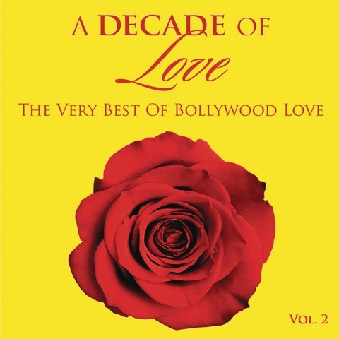 A Decade Of Love: Vol.2 Songs Download: A Decade Of Love: Vol.2 MP3 ...