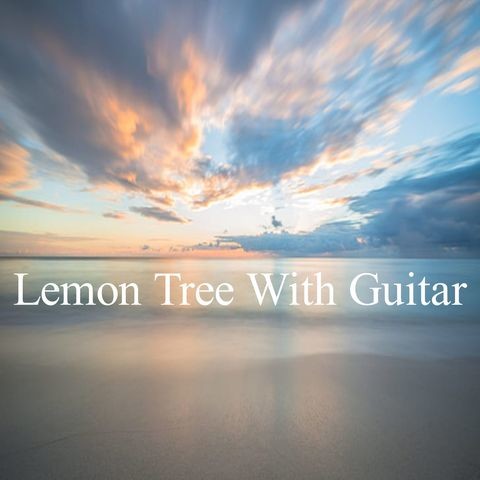 Lemon Tree With Guitar Song Download: Lemon Tree With Guitar MP3 Song ...