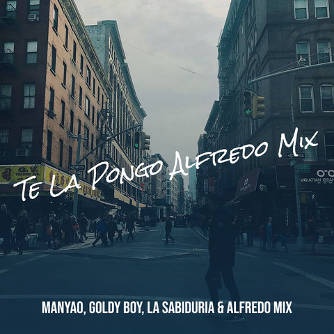 Te La Pongo (2021 Alfredo Mix) Song Download: Te La Pongo (2021 Alfredo ...