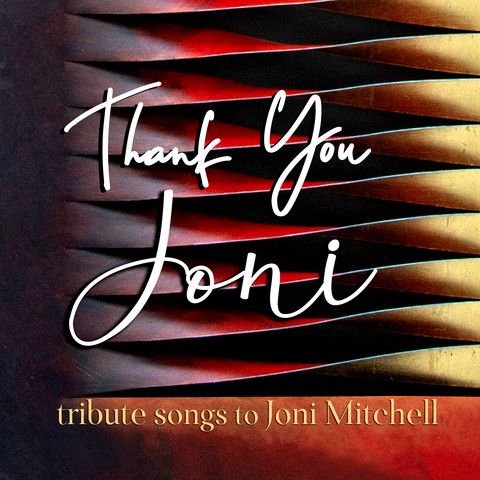 Thank You Joni - Tribute Songs to Joni Mitchell Songs Download: Thank ...