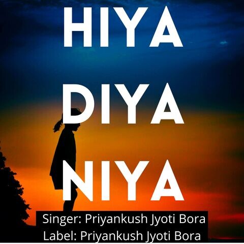 Hiya Diya Niya Song Download: Hiya Diya Niya MP3 Assamese Song Online ...