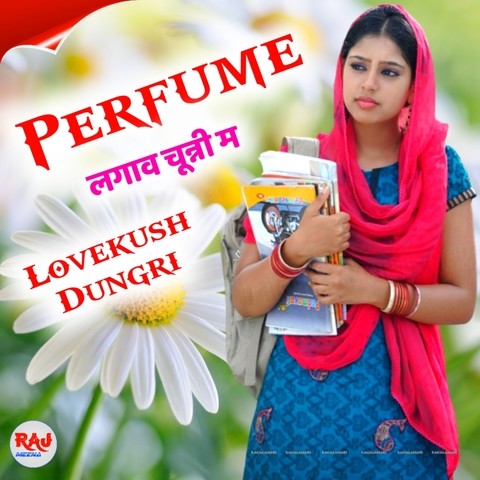 Perfume Lagave Chunni Me Song Download: Perfume Lagave Chunni Me MP3 ...