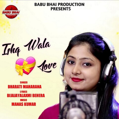 Ishq Wala Love Song Download: Ishq Wala Love MP3 Odia Song Online Free on Gaana.com