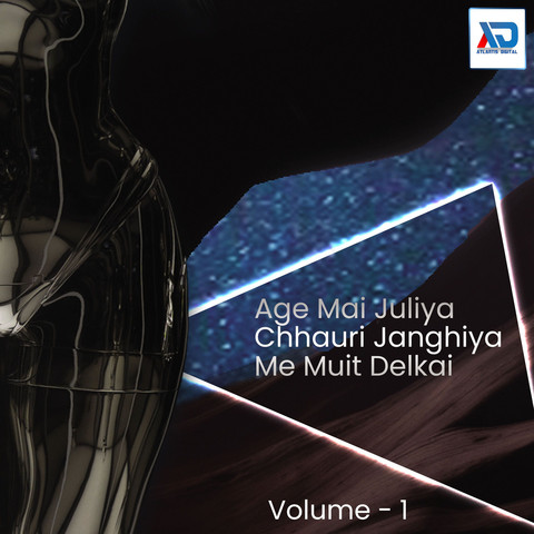 Age Mai Juliya Chhauri Janghiya Me Muit Delkai, Vol. 1 Songs Download ...