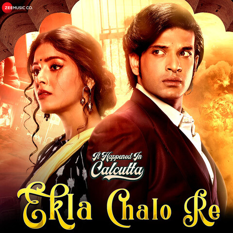 Ekla Chalo Re (From "It Happened in Calcutta") Song Download: Ekla ...