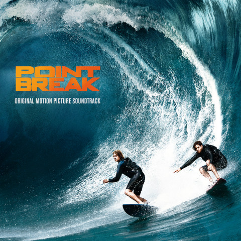 Point Break (Original Motion Picture Soundtrack) Songs Download: Point ...