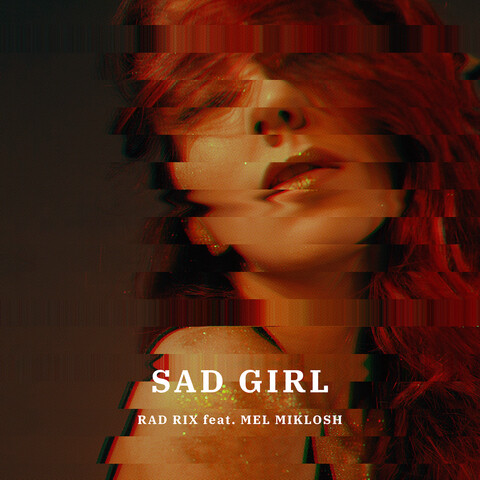 Sad Girl Song Download: Sad Girl MP3 Song Online Free on Gaana.com