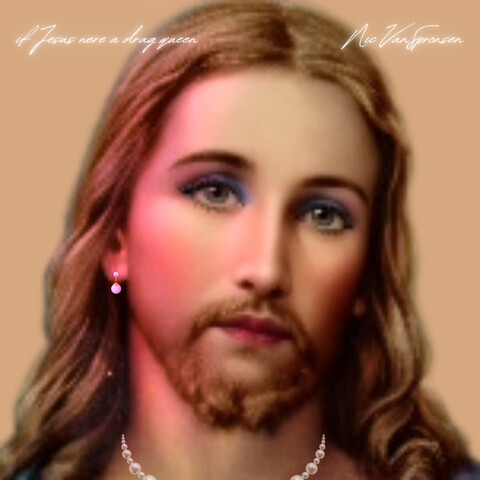 If Jesus Were a Drag Queen Song Download: If Jesus Were a Drag Queen ...