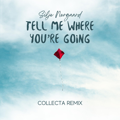 Tell Me Where You're Going (Collecta Remix) Song Download: Tell Me ...