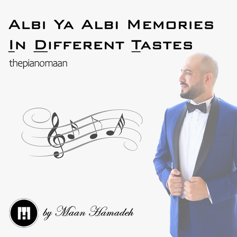 Albi Ya Albi Memories in Different Tastes Song Download: Albi Ya Albi ...