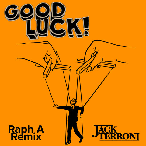 Good Luck! (Raph A Remix) Song Download: Good Luck! (Raph A Remix) MP3 ...