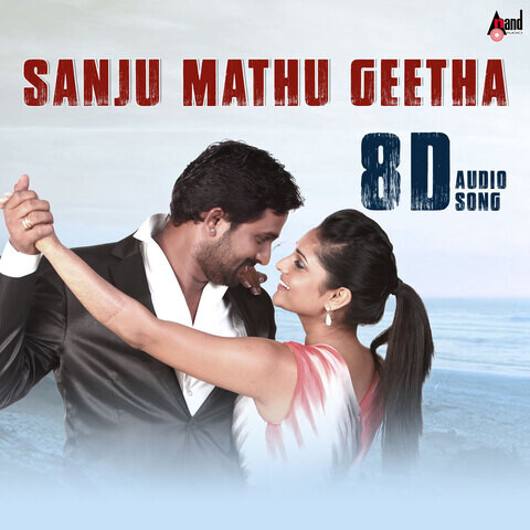 Sanju Mathu Geetha - 8D Audio Song Song Download: Sanju Mathu Geetha ...