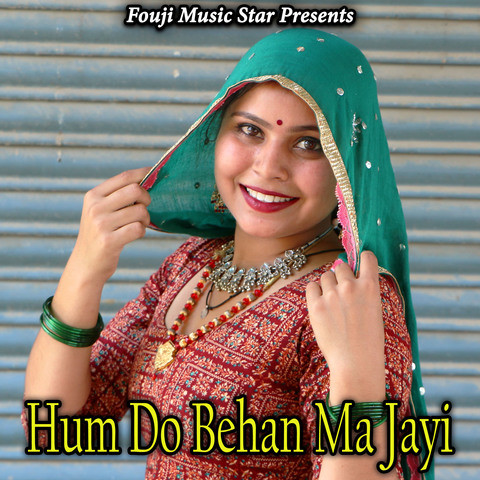 Hum Do Behan Ma Jayi Song Download: Hum Do Behan Ma Jayi MP3 Haryanvi ...