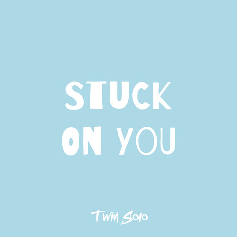 Stuck on You Song Download: Stuck on You MP3 Song Online Free on Gaana.com