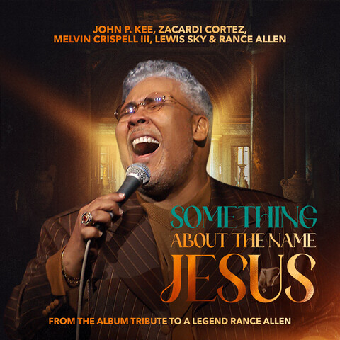 Something About The Name Jesus (feat. Lewis Sky & Rance Allen) Song ...