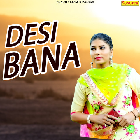 Desi Bana Song Download: Desi Bana MP3 Haryanvi Song Online Free on ...