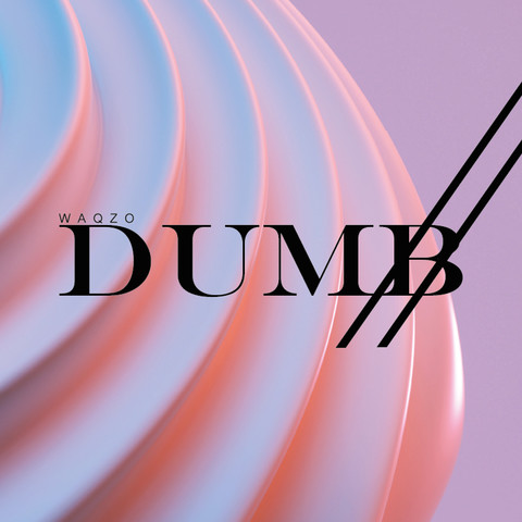 Dumb Song Download: Dumb MP3 Song Online Free on Gaana.com