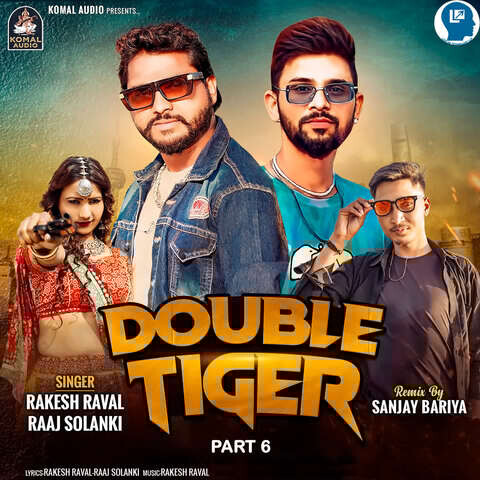 Double Tiger Part 6 Song Download: Double Tiger Part 6 MP3 Gujarati ...