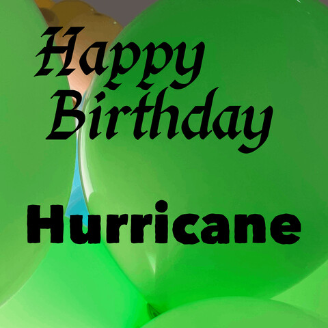 Happy Birthday Hurricane Song Download: Happy Birthday Hurricane MP3 ...