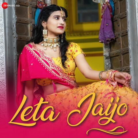 Leta Jaijo Song Download: Leta Jaijo MP3 Song Online Free on Gaana.com