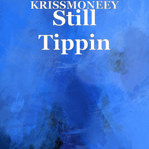 Still Tippin Song Download: Still Tippin MP3 Song Online Free on Gaana.com