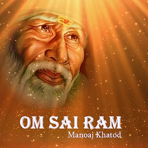 Om Sai Ram Song Download: Om Sai Ram MP3 Song Online Free on Gaana.com