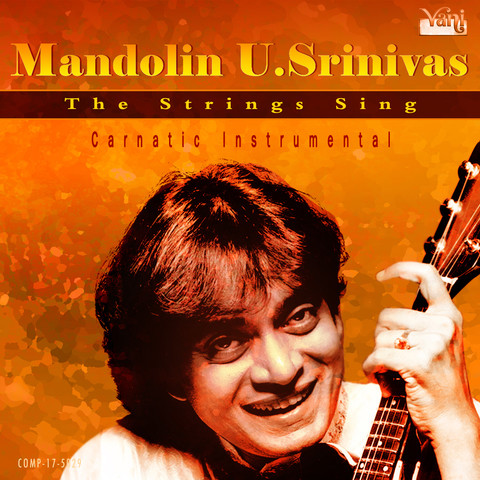 Mandolin U.Srinivas - The Strings Sing Songs Download: Mandolin U ...