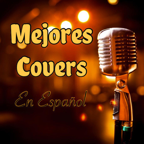 Mejores Covers en Español Songs Download: Mejores Covers en Español MP3 ...