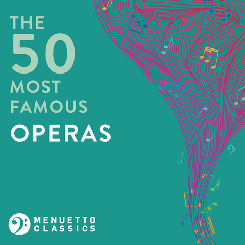The 50 Most Famous Operas Songs Download: The 50 Most Famous Operas MP3 ...
