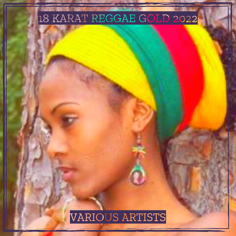 18 Karat Reggae Gold 2022 Songs Download: 18 Karat Reggae Gold 2022 MP3 ...