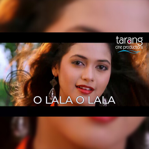 O Lala O Lala Song Download: O Lala O Lala MP3 Odia Song Online Free on ...