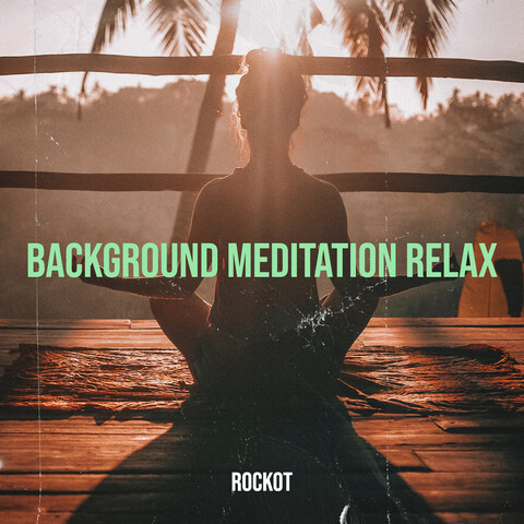 Background Meditation Relax Song Download: Background Meditation Relax ...