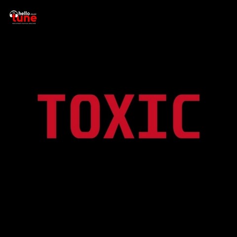 Toxic Song Download: Toxic MP3 Song Online Free on Gaana.com