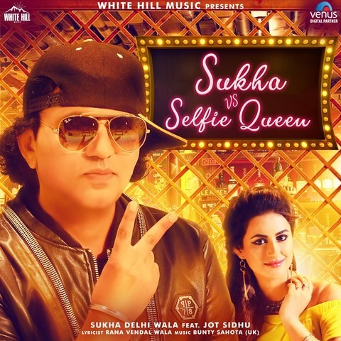 Sukha Vs Selfie Queen Song Download: Sukha Vs Selfie Queen MP3 Punjabi ...