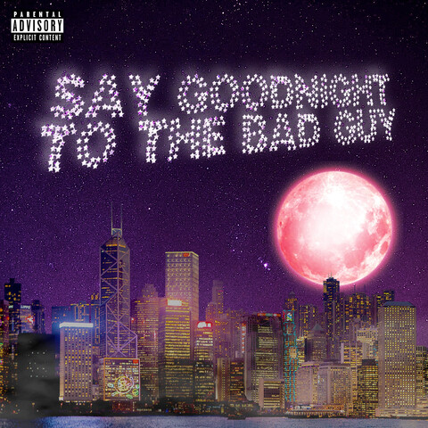 Say Goodnight to the Bad Guy Songs Download: Say Goodnight to the Bad ...
