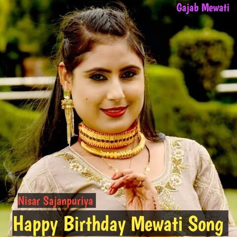 Happy Birthday Mewati Song Song Download: Happy Birthday Mewati Song ...
