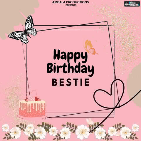 Happy Birthday Bestie Song Download: Happy Birthday Bestie MP3 Song ...
