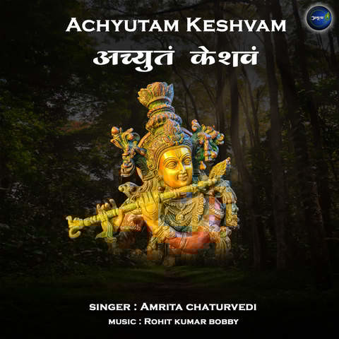Achyutam Keshavam Song Download: Achyutam Keshavam MP3 Song Online Free ...