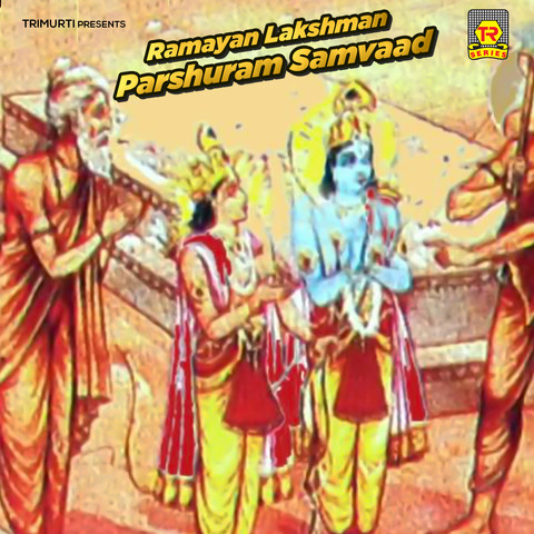 Ramayan Lakshman Parshuram Samvaad Songs Download: Ramayan Lakshman Parshuram Samvaad MP3 Songs ...