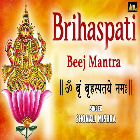 BRIHASPATI BEEJ MANTRA-OM BRAHM BRAHASPATAY NAMAH Song Download ...