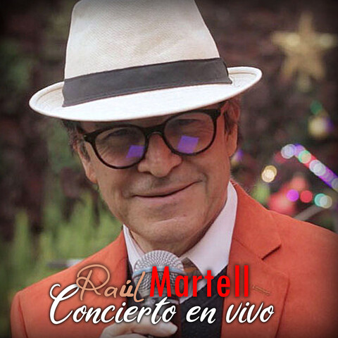 Raúl Martell Concierto En Vivo Songs Download: Raúl Martell Concierto ...