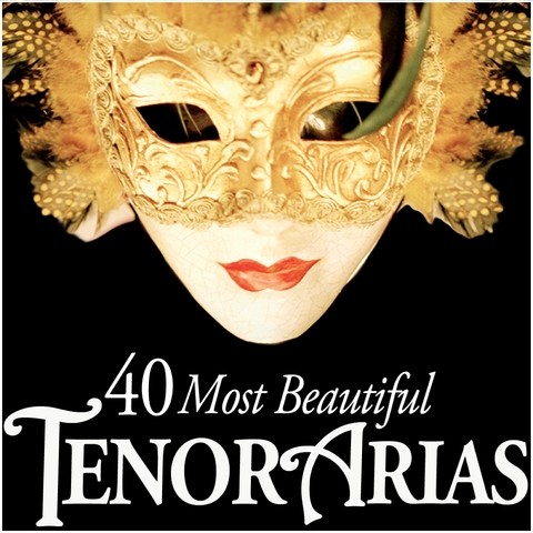 40 Most Beautiful Tenor Arias Songs Download: 40 Most Beautiful Tenor ...