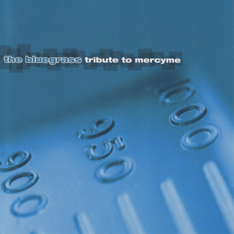 The Bluegrass Tribute to MercyMe Performed by Cornbread Red Songs ...