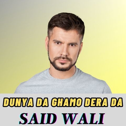 Dunya Da Ghamo Dera Da Song Download: Dunya Da Ghamo Dera Da MP3 Pashto ...