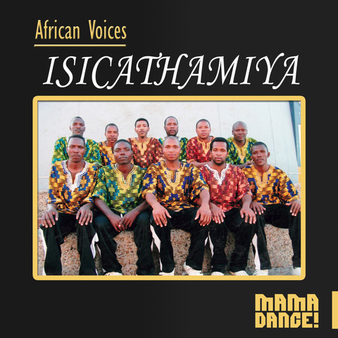 African Voices - Isicathamiya Songs Download: African Voices ...